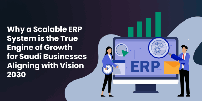 Why Scalable ERP Is Key to Saudi Arabia’s Vision 2030