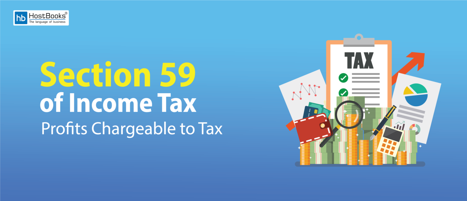 Section 59: Profits Chargeable to Tax [Updated 2023]