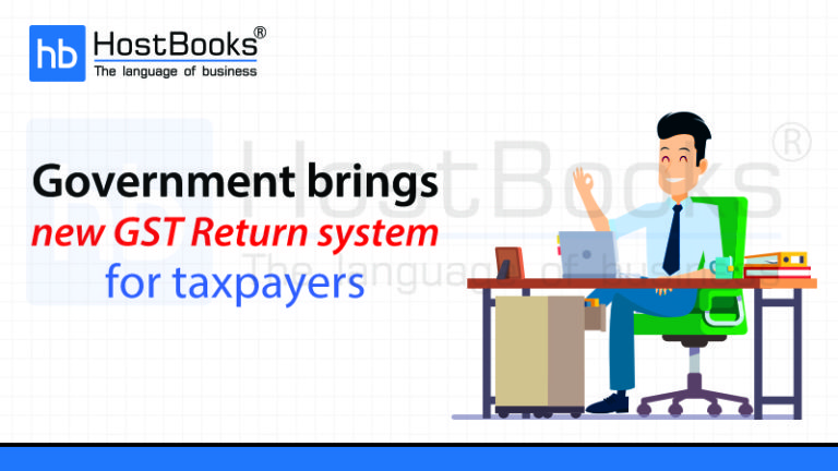 New GST Return System for Taxpayers | HostBooks
