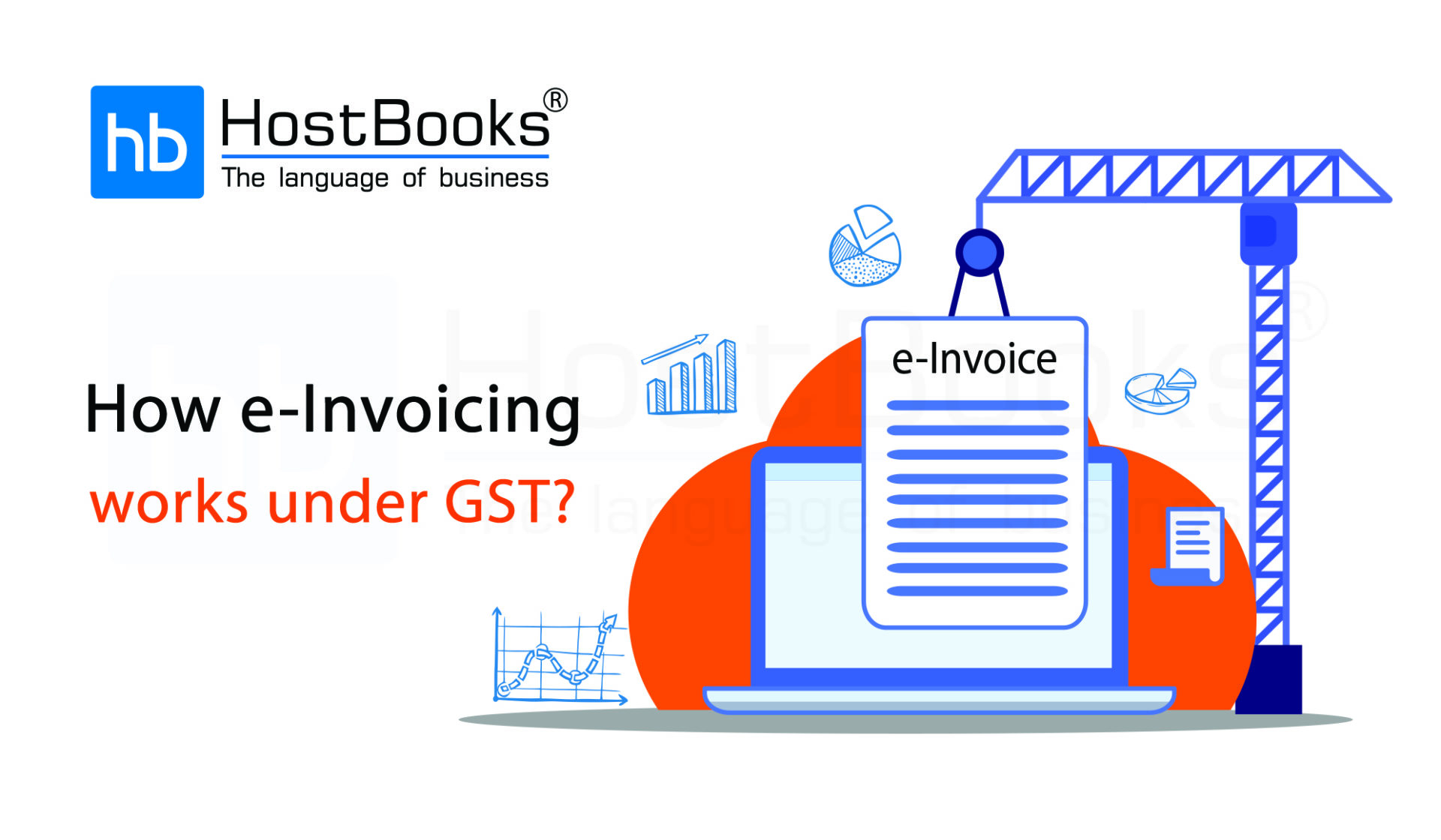 How e-Invoicing Works Under GST? | HostBooks