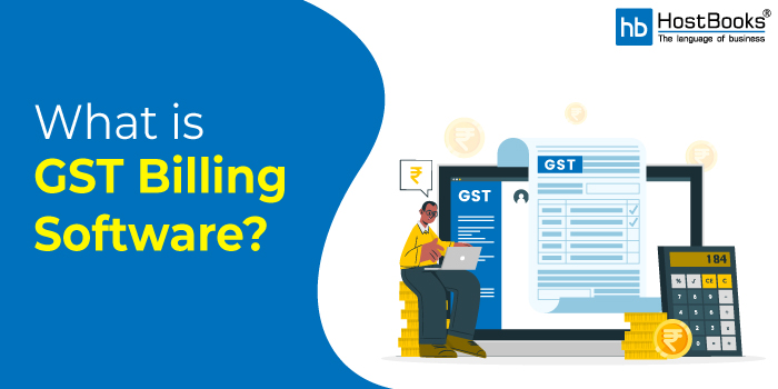Why Does Your Business Need Proper GST Billing Software?