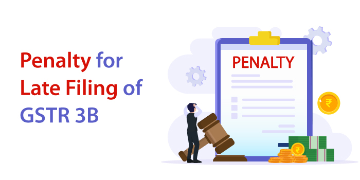 GSTR 3B Late Fees: Penalty, Due Date, and Interest